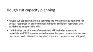 Capacity Requirement Planning, Rough Cut Capacity Planning | PPTX