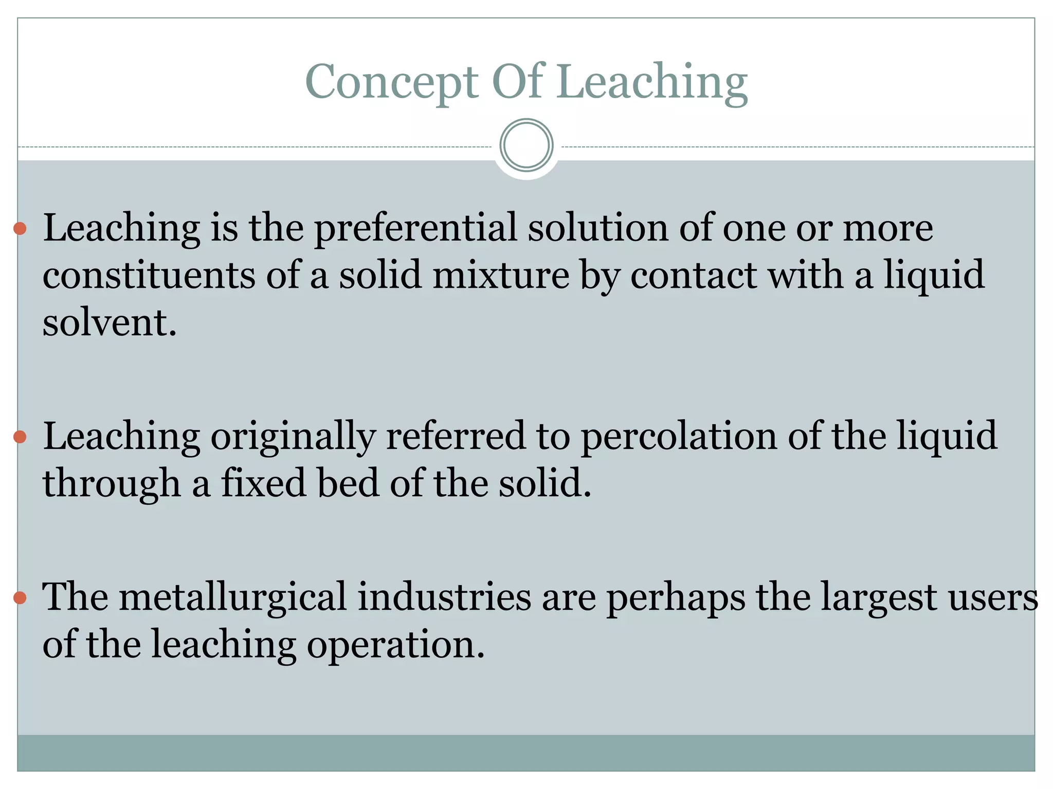 LEACHING CONCEPT, TECHNIQUE AND SINGLE AND MULTISTAGE LEACHING | PPTX