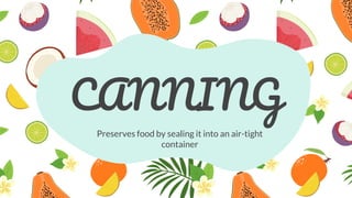 Principle of Food Preservation; Canning, Frozen Storage and Acidulants ...