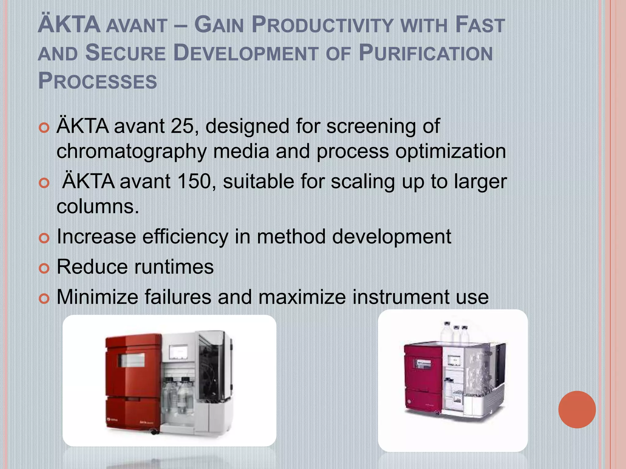 ÄKTA Protein Purification Technology | PPTX