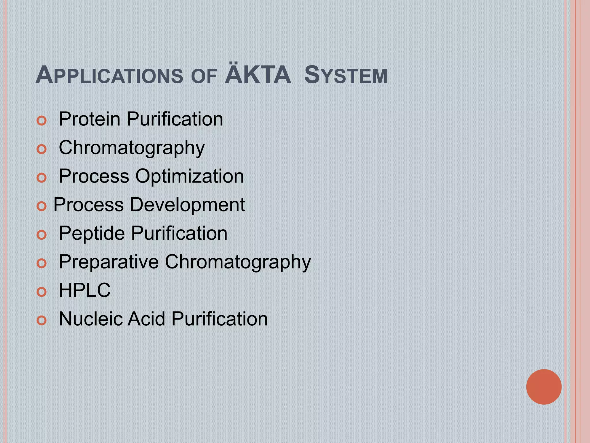 ÄKTA Protein Purification Technology | PPTX