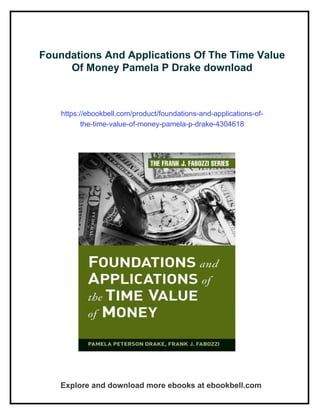 Foundations And Applications Of The Time Value Of Money Pamela P Drake ...
