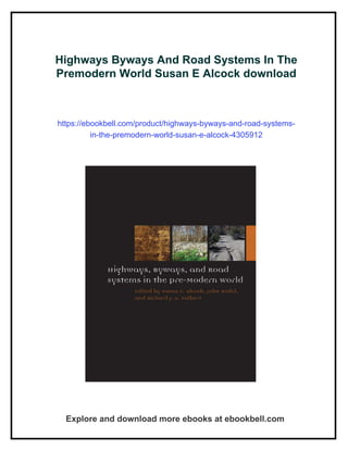 Highways Byways And Road Systems In The Premodern World Susan E Alcock ...