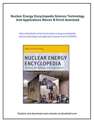 Nuclear Energy Encyclopedia Science Technology And Applications Steven ...
