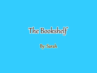 The Bookshelf | PPT