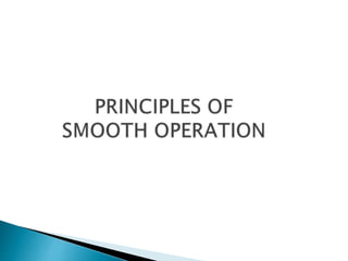 Principles of Smooth Operation | PPTX