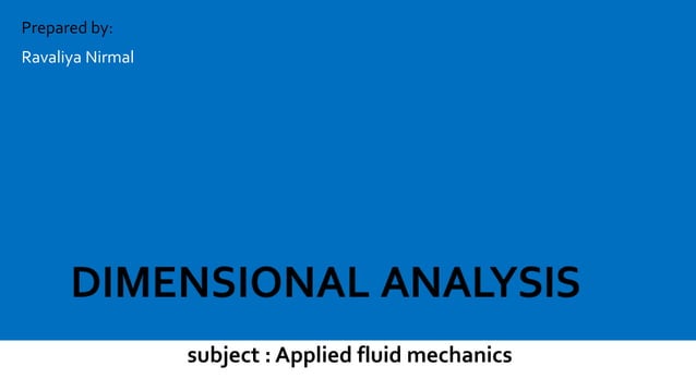 Dimension Analysis in Fluid mechanics | PPTX