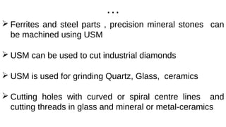 Ultrasonic machining | PPT
