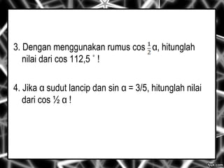 rumus sudut ganda untuk cos ½ α | PPT