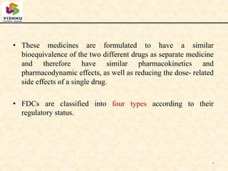 AN OVERVIEW ON FIXED DOSE COMBINATIONS AND ITS REGULATIONS IN INDIA | PPTX