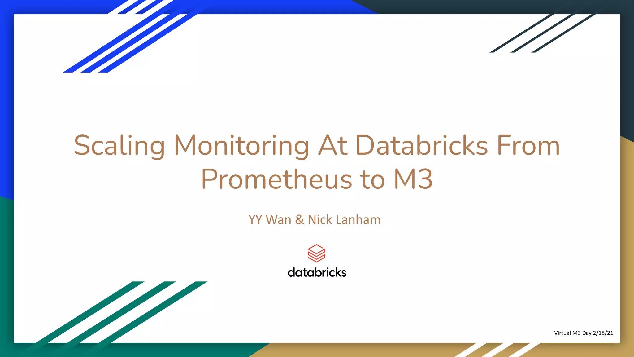 Scaling Monitoring At Databricks From Prometheus to M3 | PPT