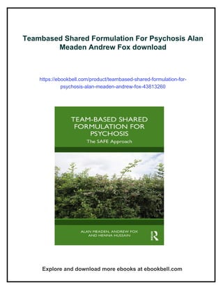 Teambased Shared Formulation For Psychosis Alan Meaden Andrew Fox | PDF