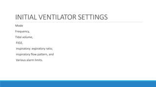 INITIAL VENTILATOR SETTINGS 4 nurses | PPTX