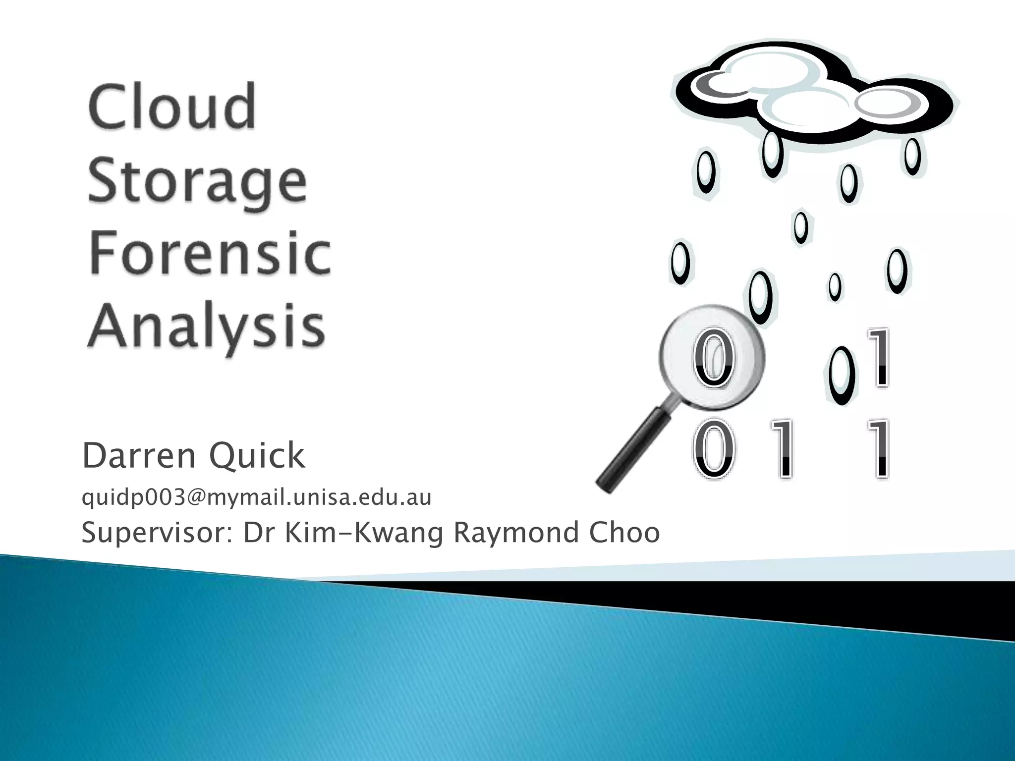 219568662-QUICK-Cloud-Storage-Forensic-Analysis-Presentation.pptx ...