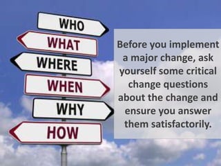 21 Critical Questions to Ask before Change Management | PDF