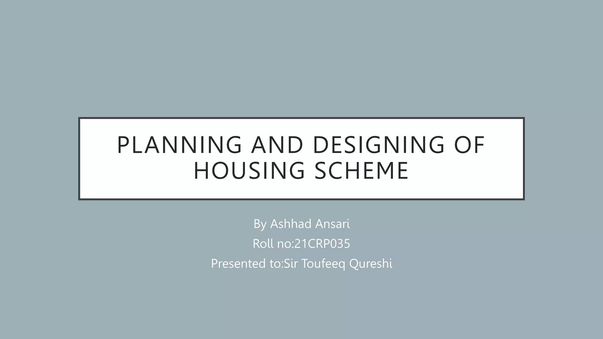 Planning and designing housing scheme.pptx