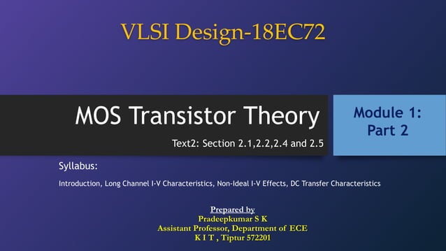 21EC63_Module1B.pptx VLSI design 21ec63 MOS TRANSISTOR THEORY | PPTX | Physics | Science
