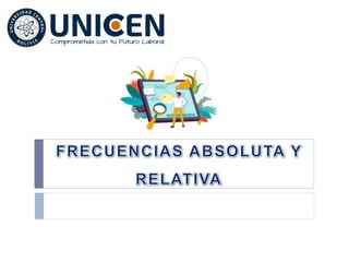 21 FRECUENCIAS Absoluta y Relativa (1).pptx
