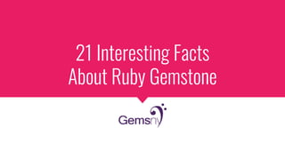 21 Interesting Facts About Ruby Gemstone | PPT