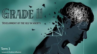 Life Orientation Grade 11 Term 3 Development of the self in society | PPTX