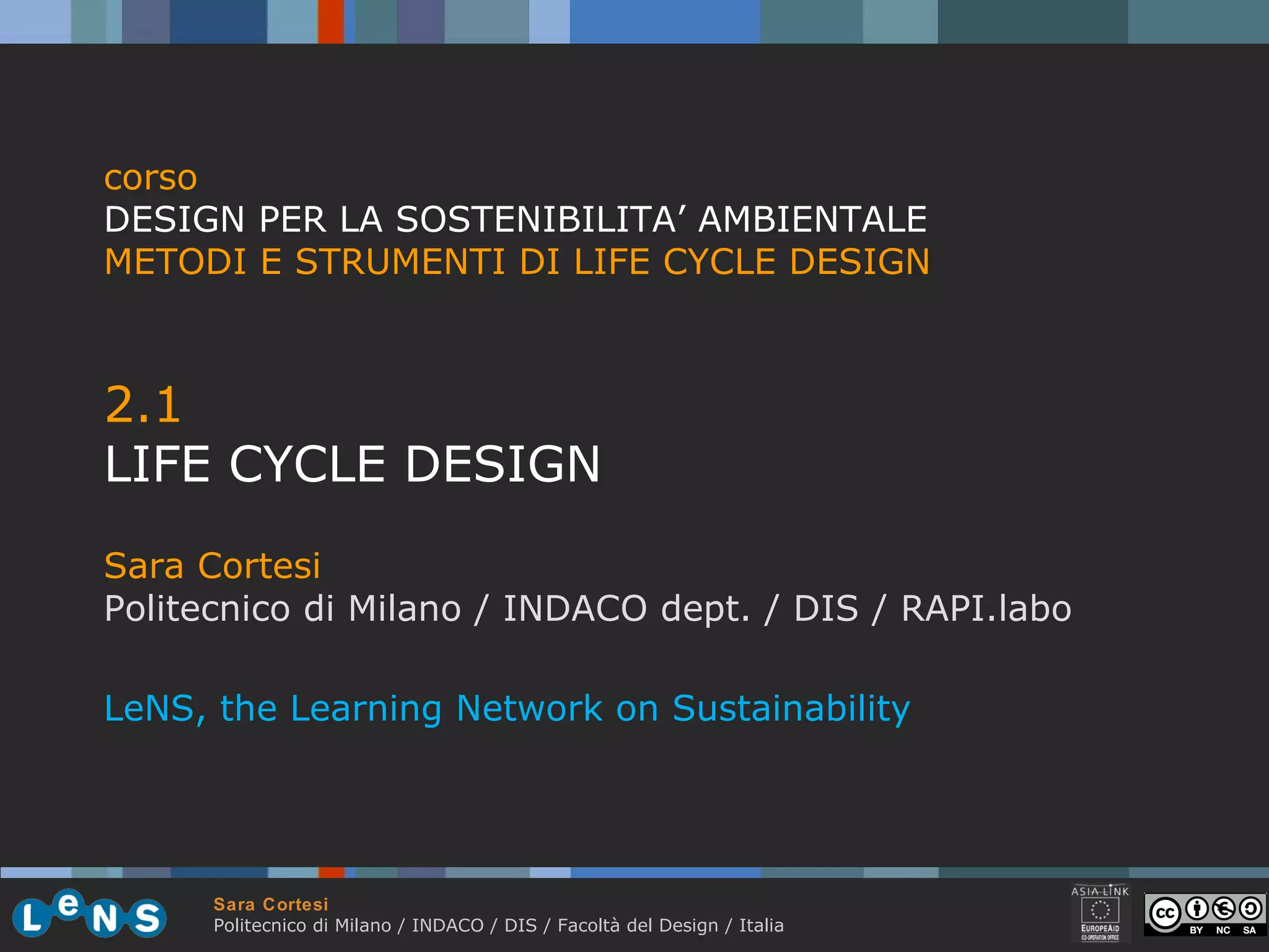 2.1 Life Cycle Design (Sara Cortesi, Politecnico di Milano - Italia ...