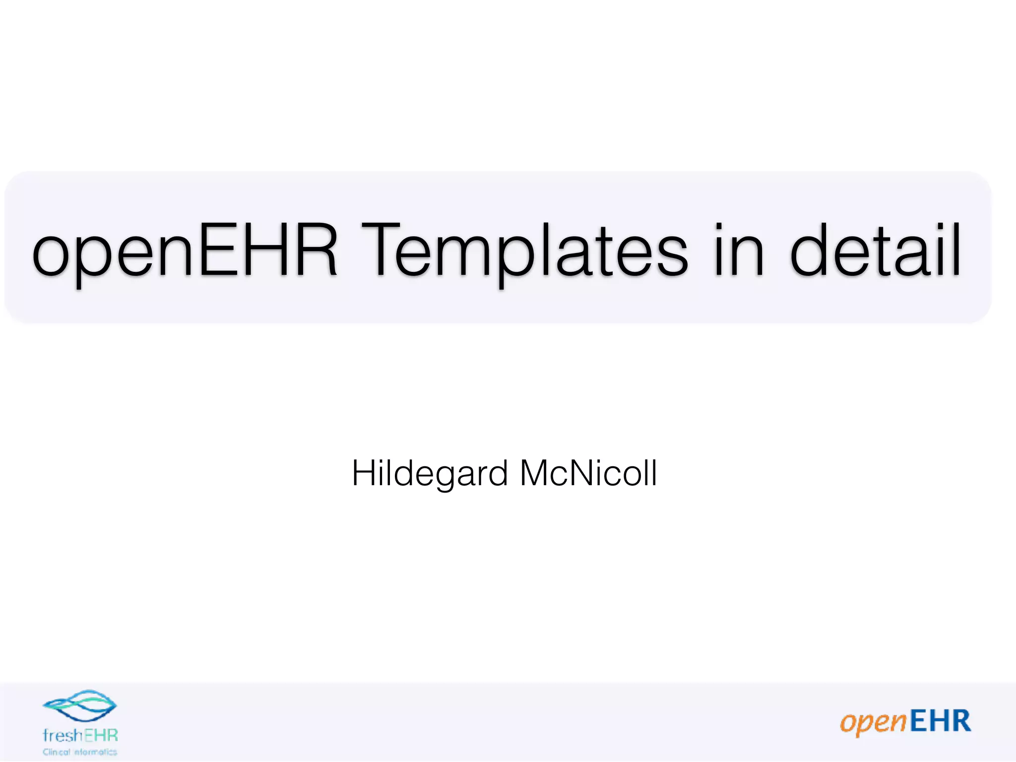 2 1 open_ehr templates in detail | PPT