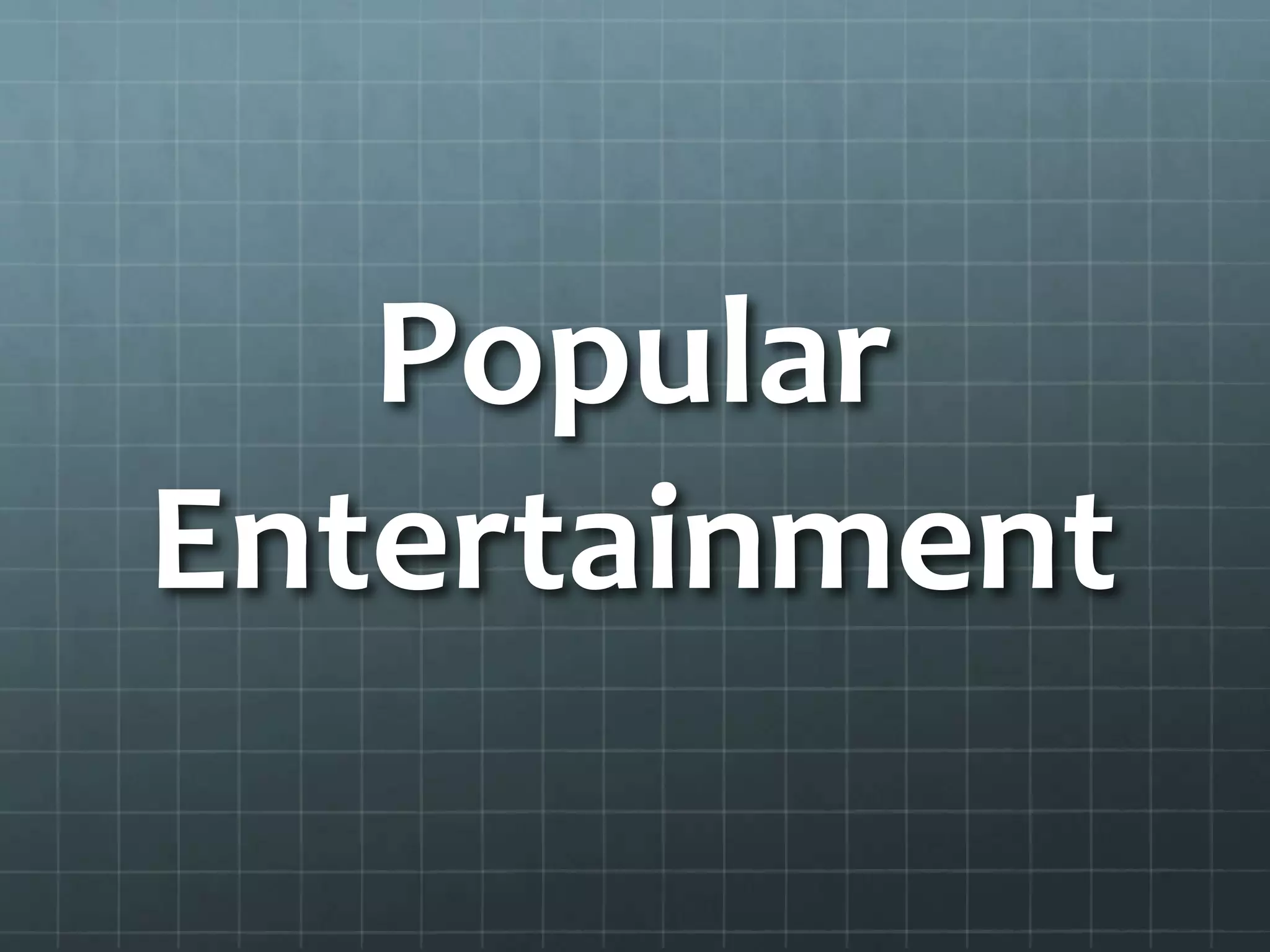 Popular Entertainment | PPTX