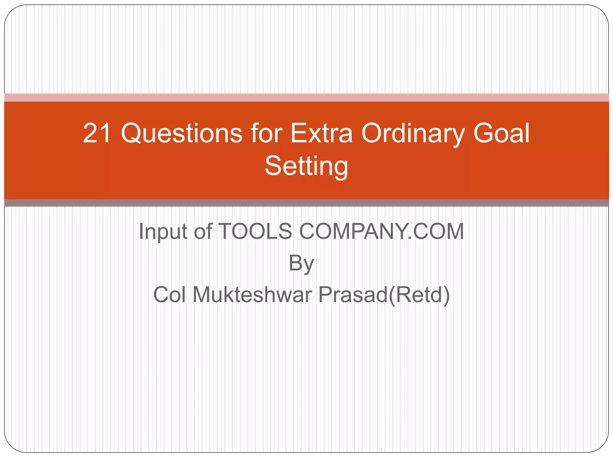 21 questions for extra ordinary goal setting | PPT