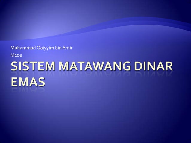 Sistem Matawang Dinar Emas | PPTX