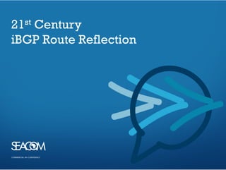21st Century iBGP Route Reflection by Mark Tinka | PDF