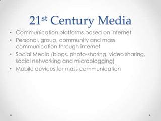 21st century media | PPTX | Social Networking | Internet