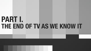 The End of TV as We Know It & The Birth of Transmedia | PDF