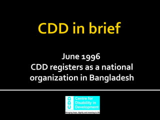 Centre for Disability in Development (CDD), Bangladesh | PPT
