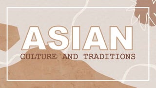 21st ppt-group 1(Asian Culture and Traditions).pptx
