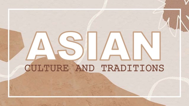 21st ppt-group 1(Asian Culture and Traditions).pptx | Asia Travel ...