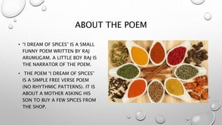 poem- I dream of spices | PPTX