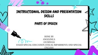 21usdv018 PARTS OF SPEECH Instructional Designing.pptx