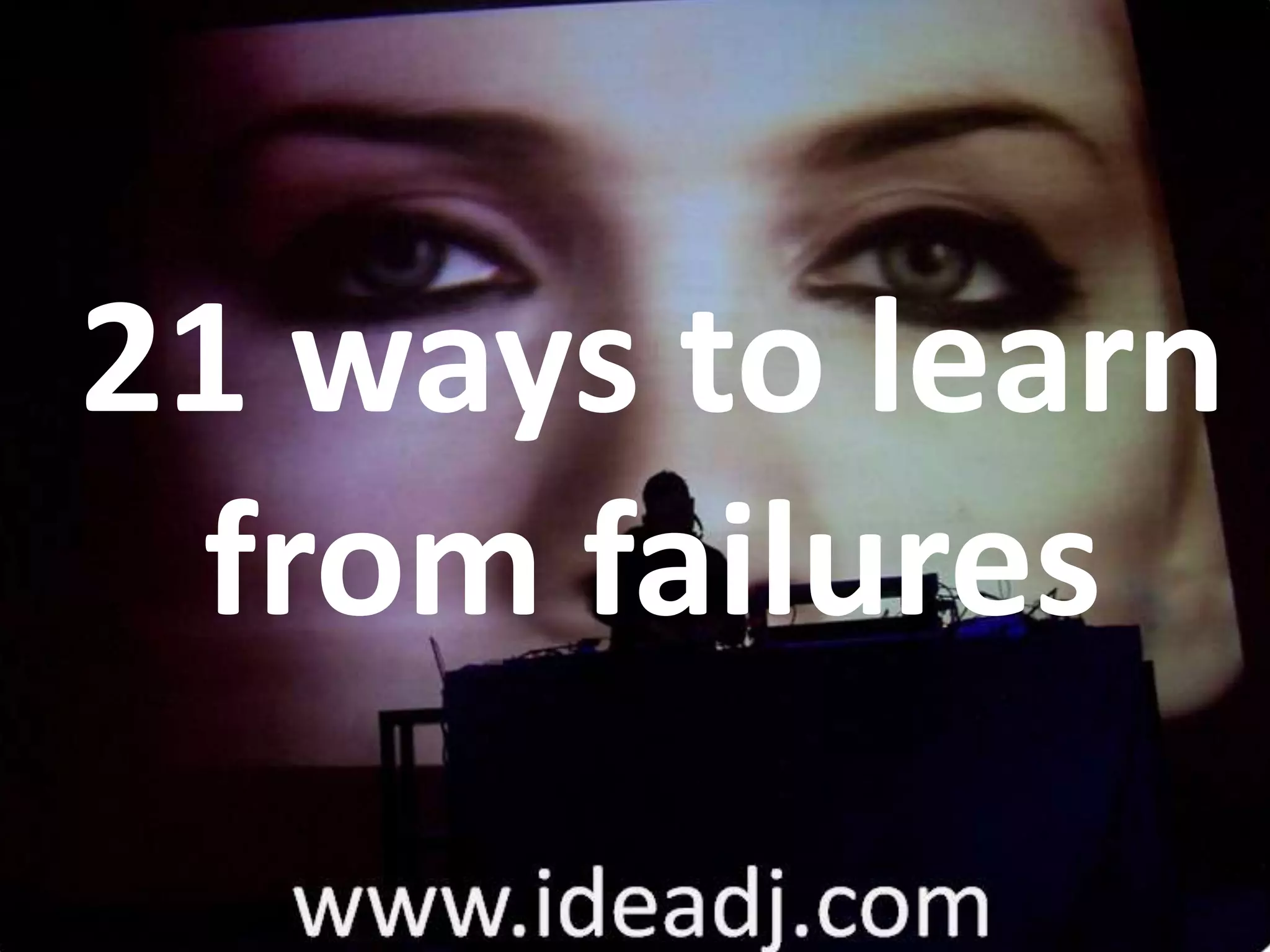 21 ways to learn from failures | PPTX