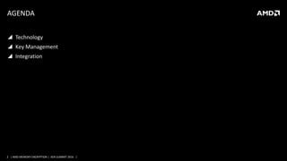 XPDS16: AMD's virtualization memory encryption technology - Brijesh ...