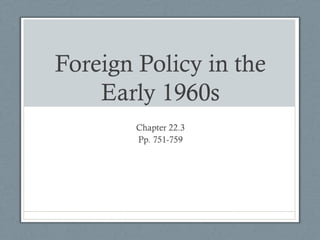 Foreign Policy in the 1960s | PPT
