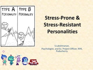 Stress Prone and Resistance Personalities by S.Lakshmanan, Psychologist ...