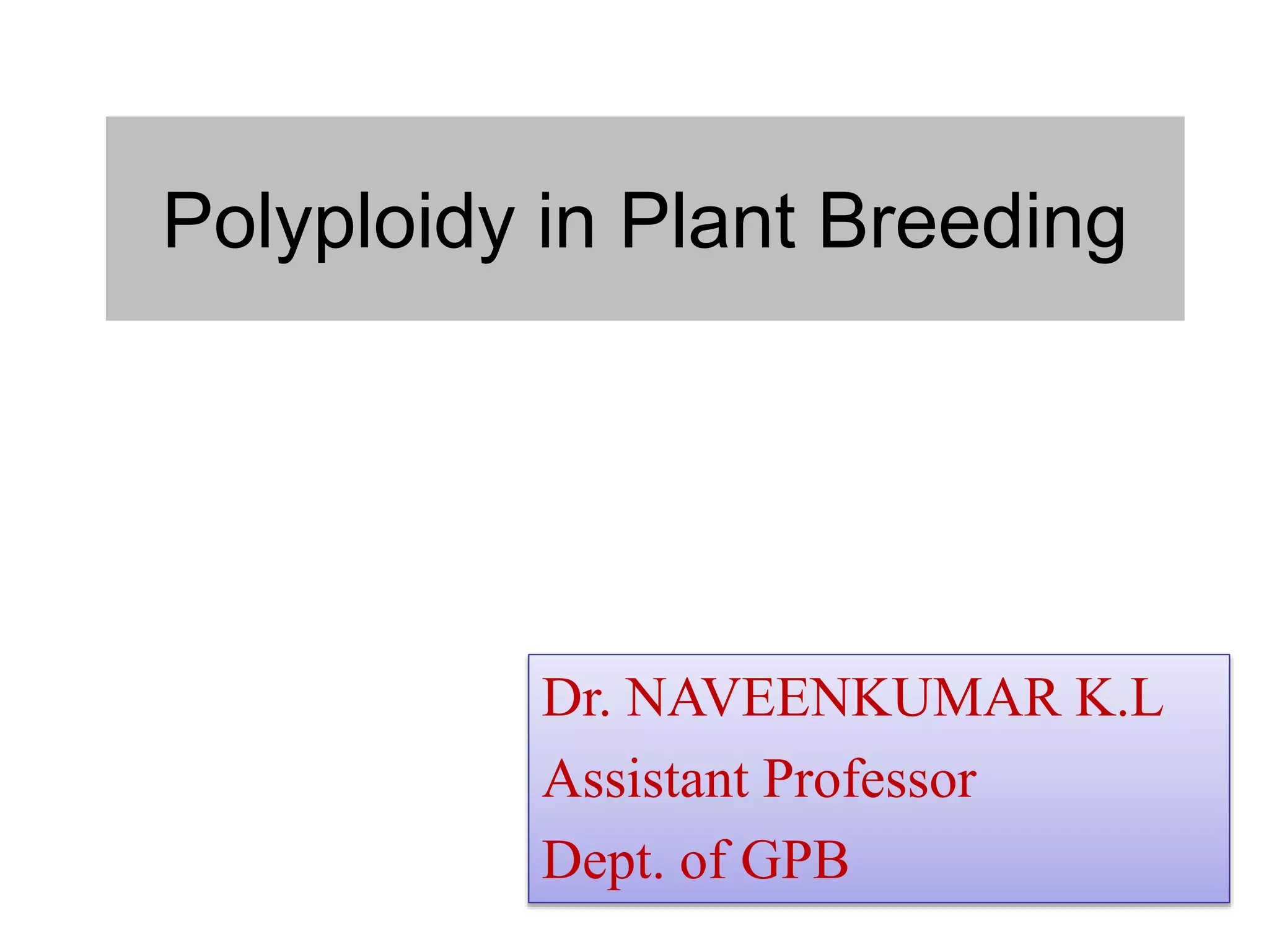 22 Polyploidy In Plant Breeding In Crop Improvement Ppt