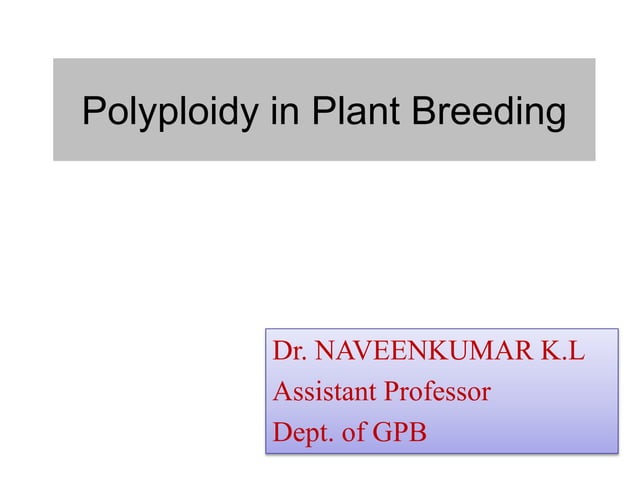 22. Polyploidy in plant breeding in crop improvement | PPT