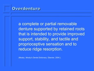 overview of Overdentures in prosthodontics | PPT