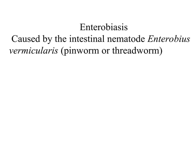 22-Enterobiasis presentation on parasitology | PPT