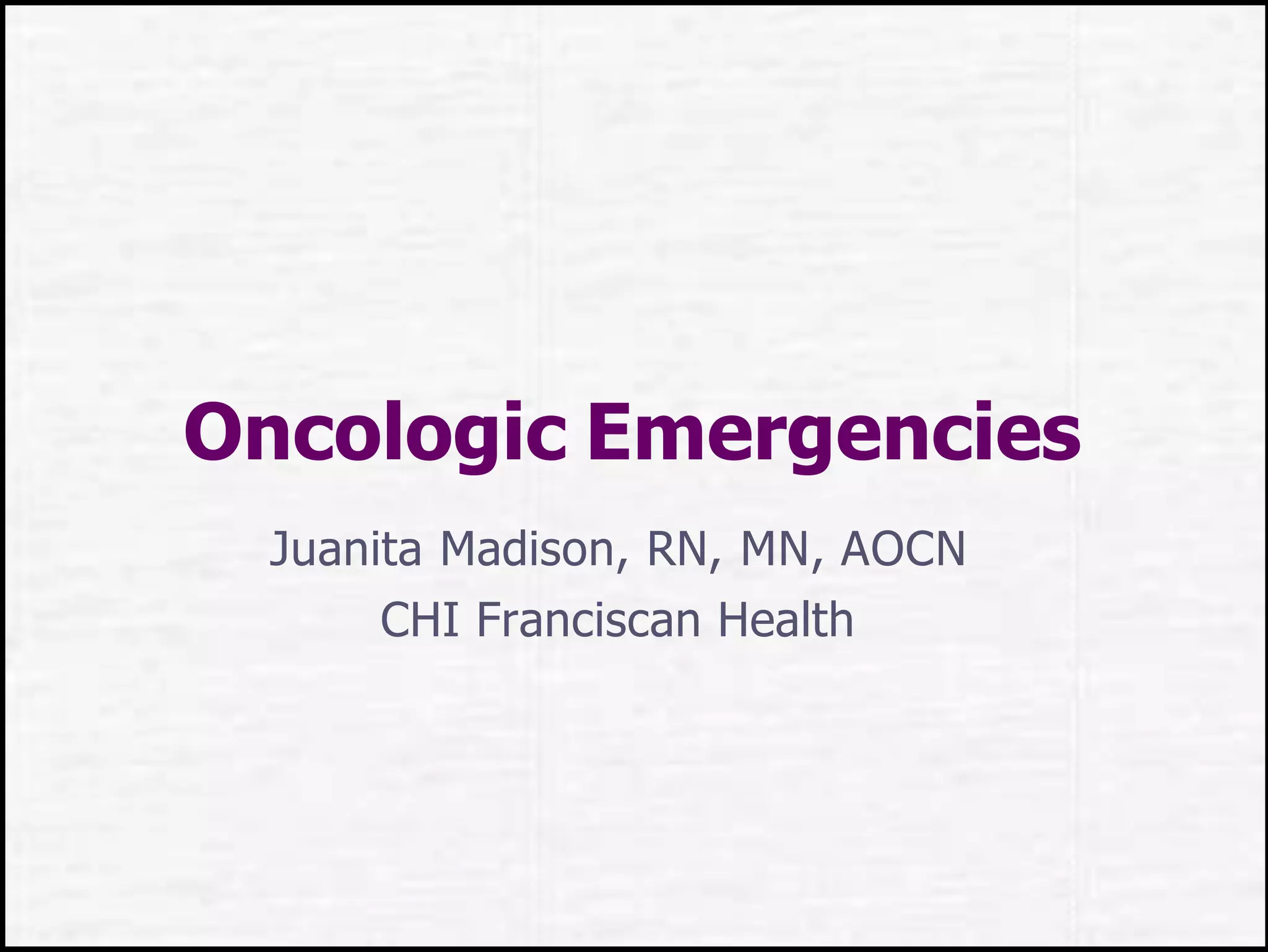 22-Oncologic-Emergencies-Madison-March-2105-Syllabus-converted.pptx