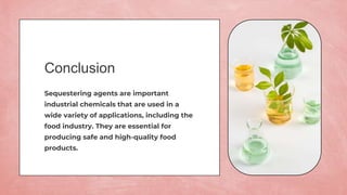 Sequestering agents as food additives ppt | PPTX