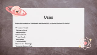 Sequestering agents as food additives ppt | PPTX