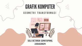 Geometri Transformasi Grafik Komputer Teknik Informatika | PPT