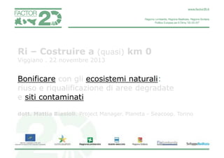 Bonificare con gli ecosistemi naturali dott. Mattia Biasioli. | PDF